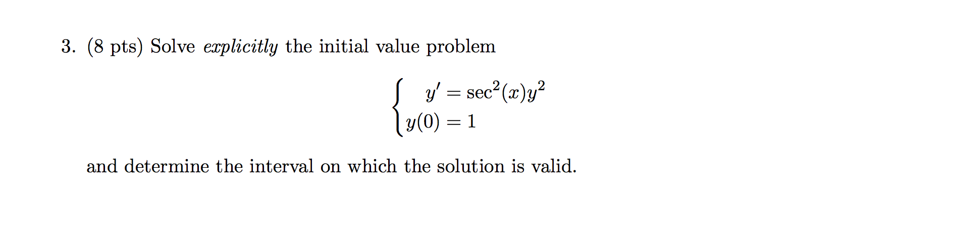 Solved 3. (8 pts) Solve explicitly the initial value problem | Chegg.com