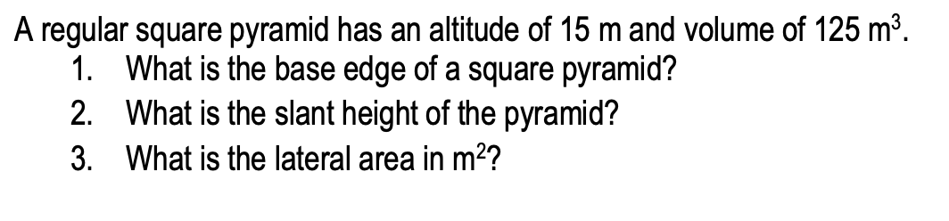 Solved A regular square pyramid has an altitude of 15 m and | Chegg.com