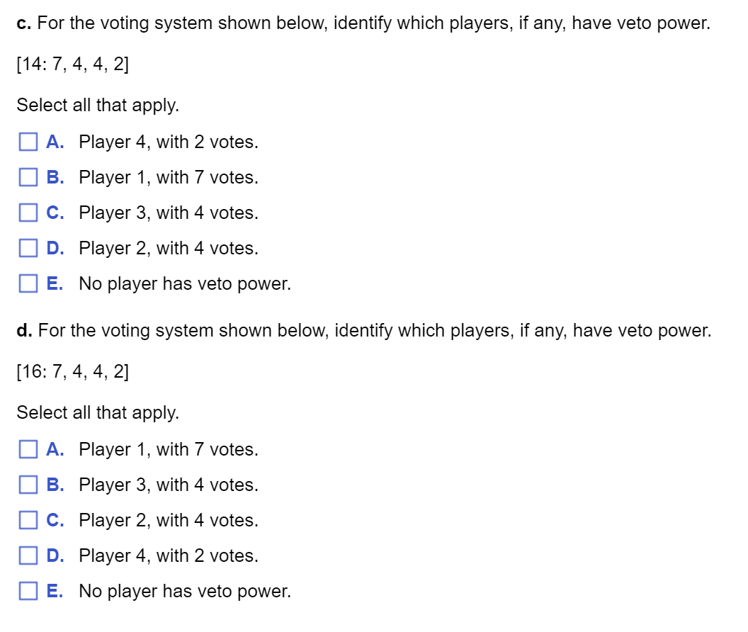 Solved In each of the following weighted voting systems, | Chegg.com