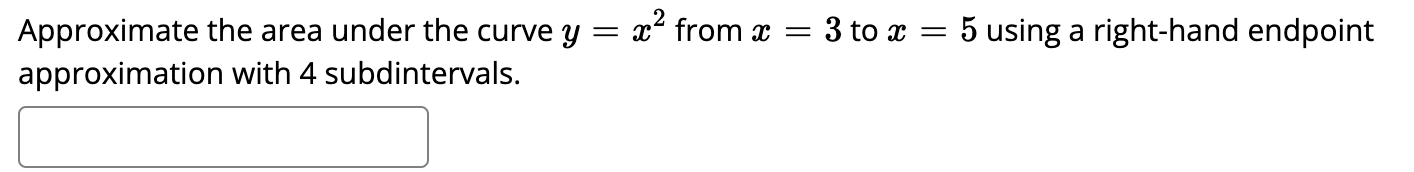 Solved = = 3 to x = 5 using a right-hand endpoint | Chegg.com
