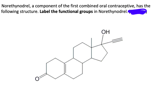 Solved Norethynodrel, a component of the first combined oral | Chegg.com