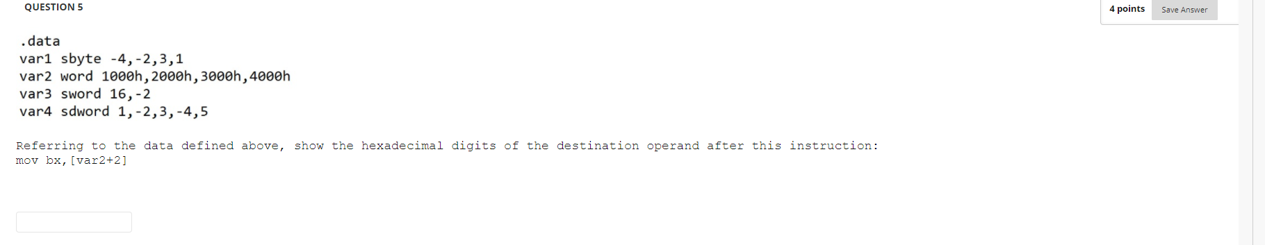 Solved QUESTION 5 4 points Save Answer .data vari sbyte | Chegg.com