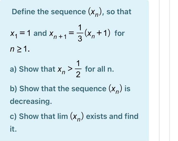 Solved Define the sequence (xn), so that (x, +1) for ) n>1. | Chegg.com