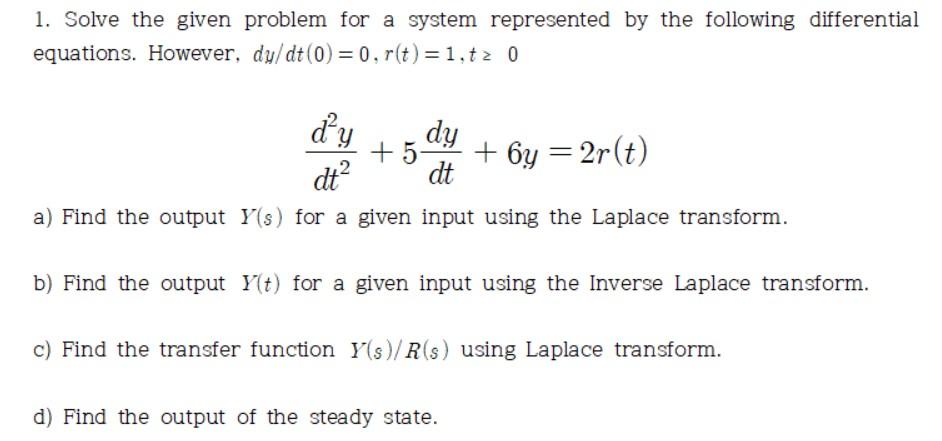 Solved 1. Solve the given problem for a system represented | Chegg.com