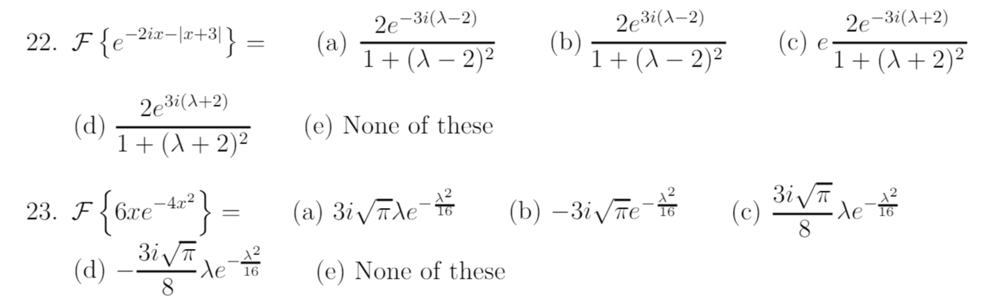 Solved 22. F{e−2ix−∣x+3∣}= (a) 1+(λ−2)22e−3i(λ−2) (b) | Chegg.com