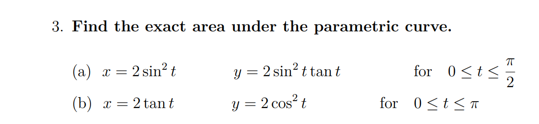 Solved 3. Find the exact area under the parametric curve. | Chegg.com