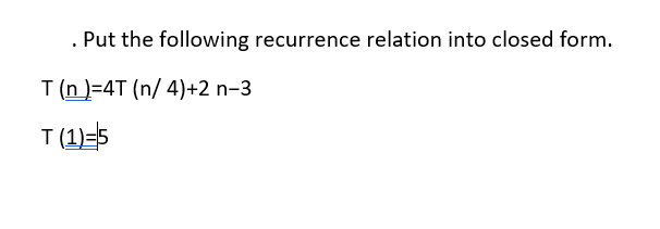 Solved . Put the following recurrence relation into closed | Chegg.com
