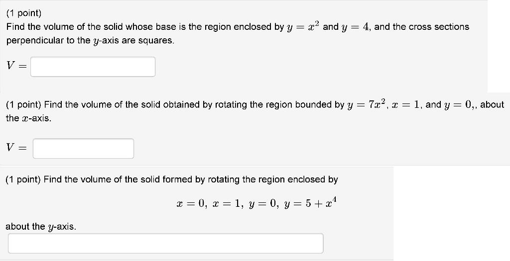 Solved (1 point) Find the volume of the solid whose base is | Chegg.com