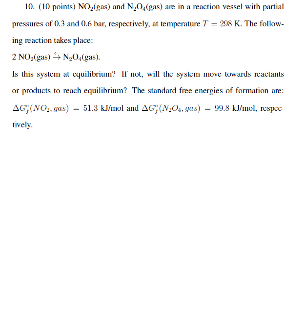 Solved 10. (10 points) NO2(gas) and N2O4(gas) are in a | Chegg.com