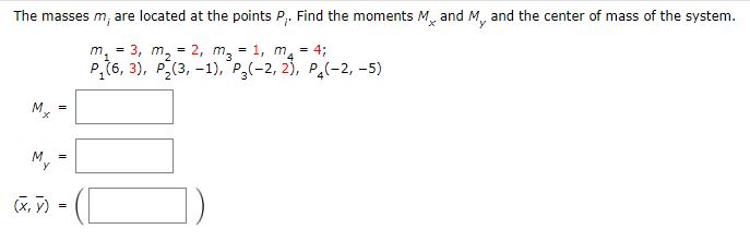 Solved The masses mi are located at the points Pi. Find the | Chegg.com