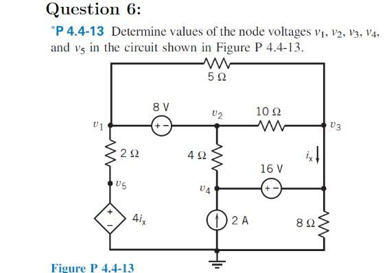 Solved Question 6: *P 4.4-13 Determine values of the node | Chegg.com