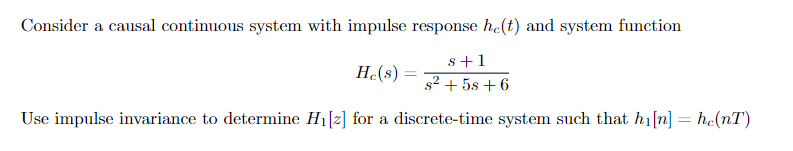 Solved Consider a causal continuous system with impulse | Chegg.com