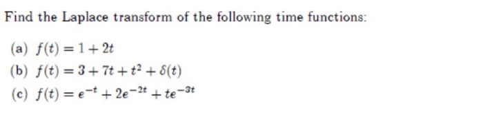 Solved Find the Laplace transform of the following time | Chegg.com