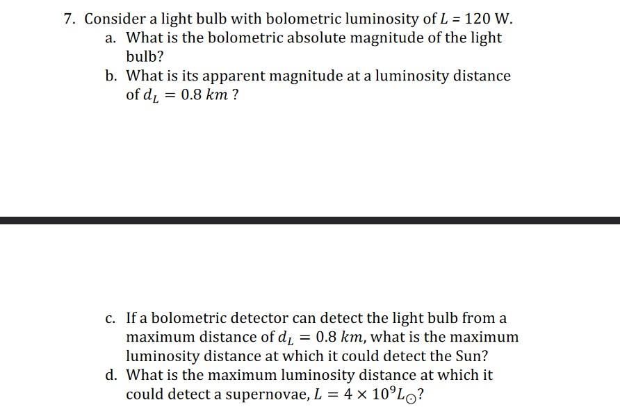 Solved 7. Consider a light bulb with bolometric luminosity | Chegg.com