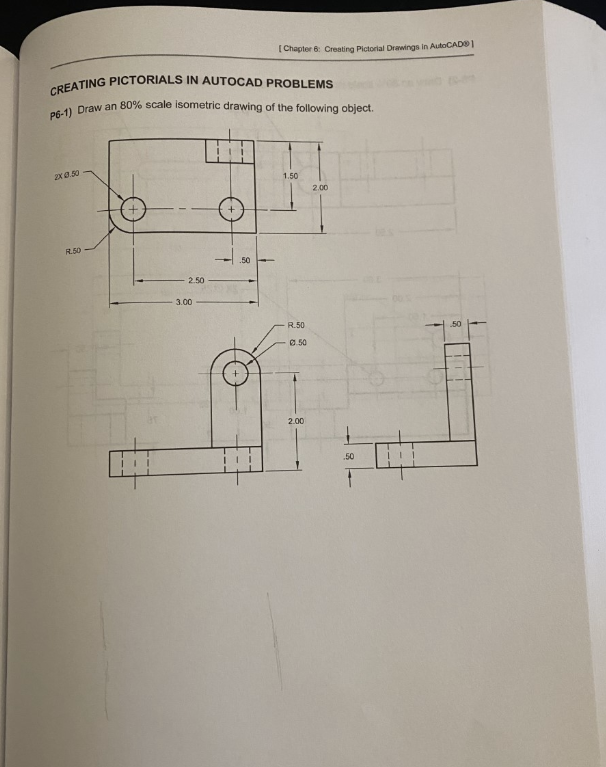 Solved CREATING PICTORIALS IN AUTOCAD PROBLEMS P6-1) Draw an | Chegg.com