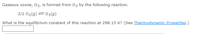 Gaseous ozone, O3, is formed from O2 by the following | Chegg.com