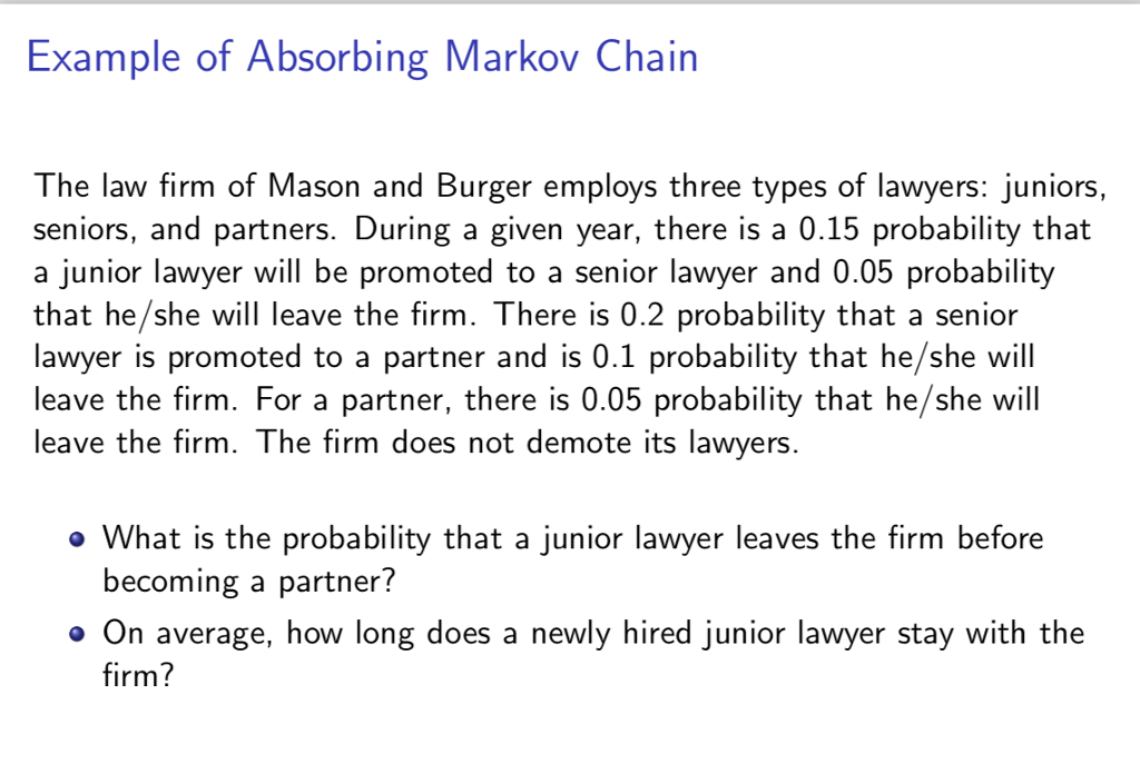 Solved Example of Absorbing Markov Chain The law firm of | Chegg.com