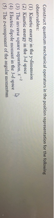 Solved Construct quantum mechanical operators in the | Chegg.com