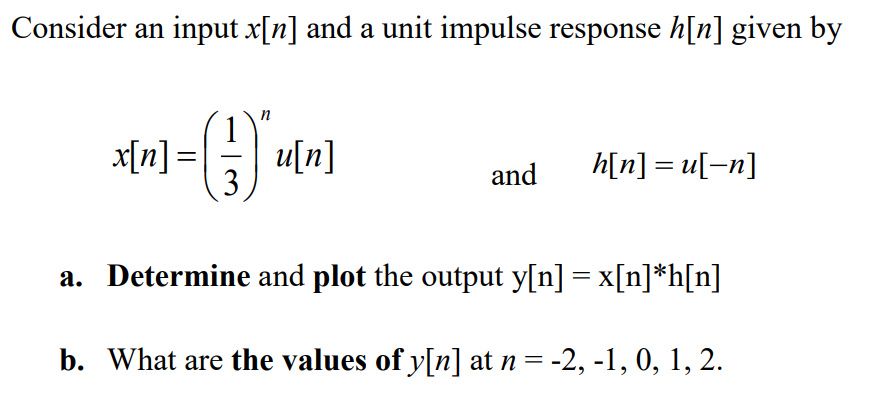 Solved Consider an input x[n] and a unit impulse response | Chegg.com