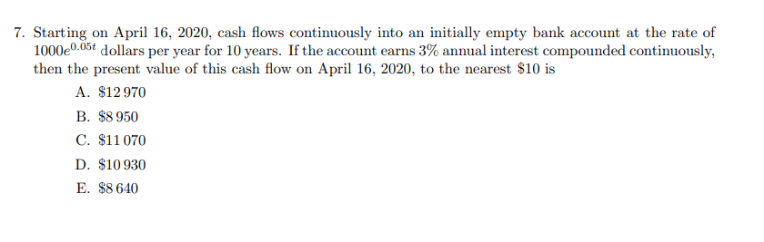 Solved Starting on April 16, 2020, cash flows continuously | Chegg.com