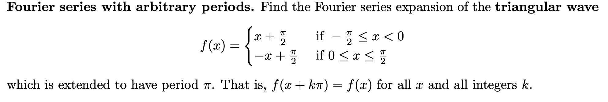 Solved Fourier series with arbitrary periods. Find the | Chegg.com