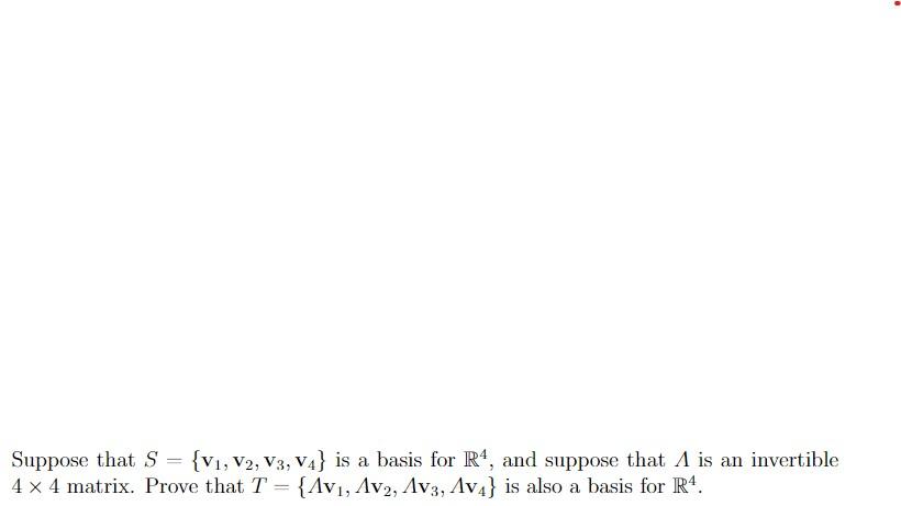 Solved Suppose that S = {V1, V2, V3, V4} is a basis for R4, | Chegg.com
