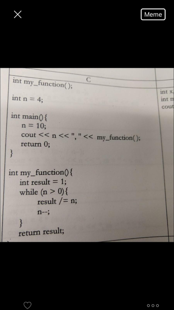 Solved Meme int my_function() int n 4; int main0 int x nt m | Chegg.com