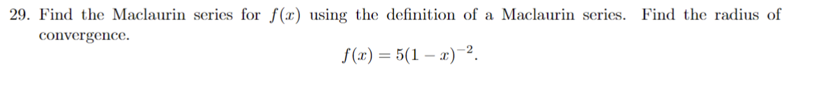 Solved 29. Find the Maclaurin series for f(x) using the | Chegg.com