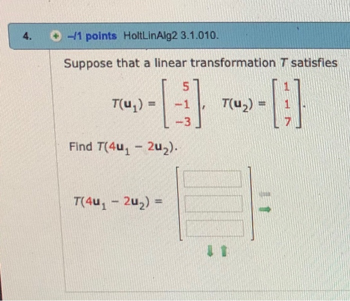 Solved 4. 0)1 points HoltLinAlg2 3.1.010 Suppose that a | Chegg.com