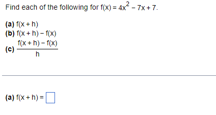 Solved Find each of the following for f(x)=4x2−7x+7. (a) | Chegg.com
