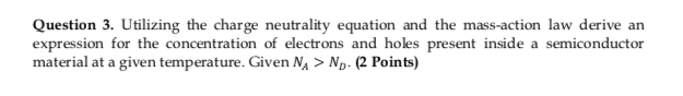 Solved Question 3. Utilizing the charge neutrality equation | Chegg.com