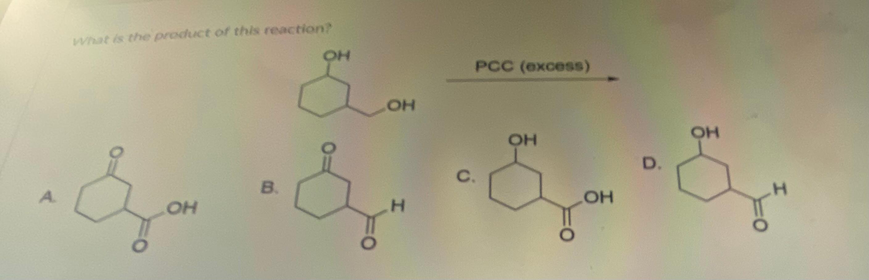 Solved was the product of this reaction? ОН PCC (excess) ОН | Chegg.com