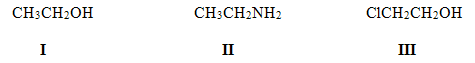 Solved CH3CH2OH I CH3CH2NH2 II ClCH2CH2OH III | Chegg.com