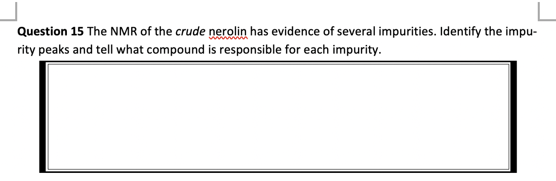 Solved Question 14 The NMR of the crude nerolin recorded in | Chegg.com
