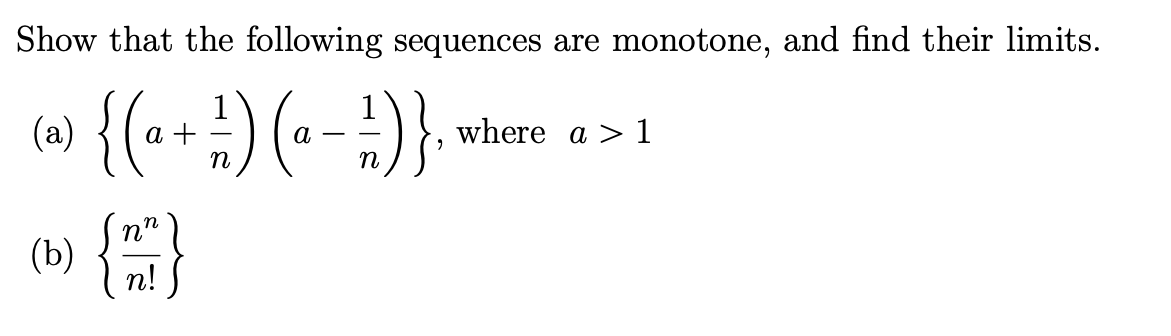 Solved Show that the following sequences are monotone, and | Chegg.com