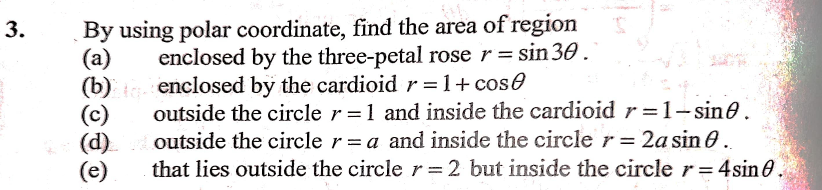 Solved 3. By using polar coordinate, find the area of region | Chegg.com