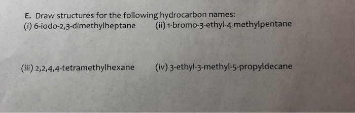 Solved E. Draw structures for the following hydrocarbon | Chegg.com