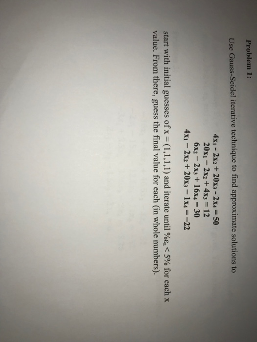 Solved Problem 1: Use Gauss-Seidel iterative technique to | Chegg.com