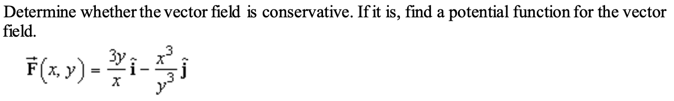Solved Determine whether the vector field is conservative. | Chegg.com
