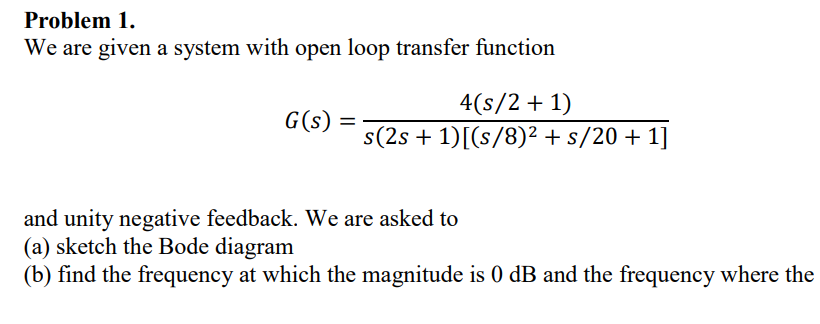 Solved Problem 1. We are given a system with open loop | Chegg.com