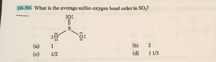Solved 10-50 What is the average sulfur-oxygen bond order in | Chegg.com