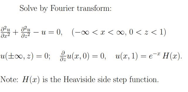 Solved Solve by Fourier transform: ∂x2∂2u+∂z2∂2u−u=0,(−∞ | Chegg.com