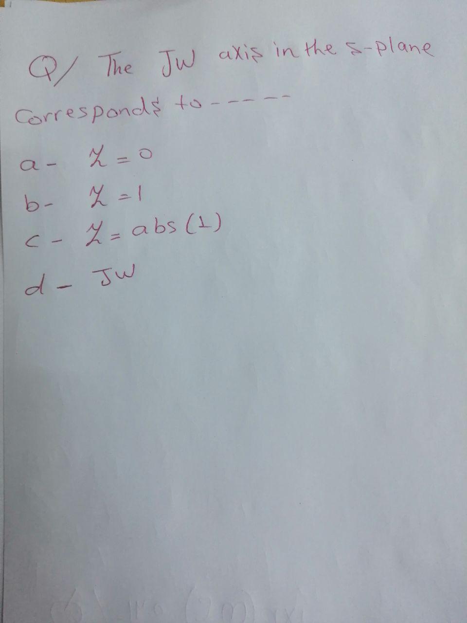 Solved Q The JW axis in the s-plane Corresponds to Z X-1 C- | Chegg.com