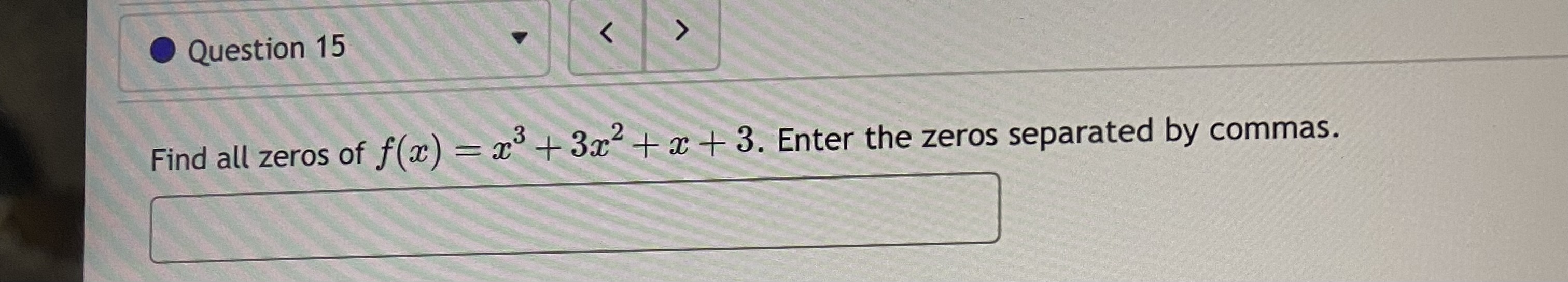 Solved Find all zeros of f(x)=x3+3x2+x+3. Enter the zeros | Chegg.com
