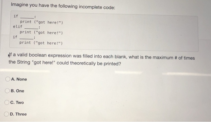 Solved Imagine you have the following incomplete code: if | Chegg.com