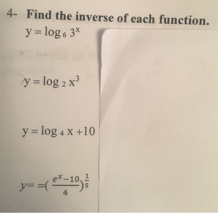 Solved 4- Find the inverse of each function. y log6 3x y log | Chegg.com