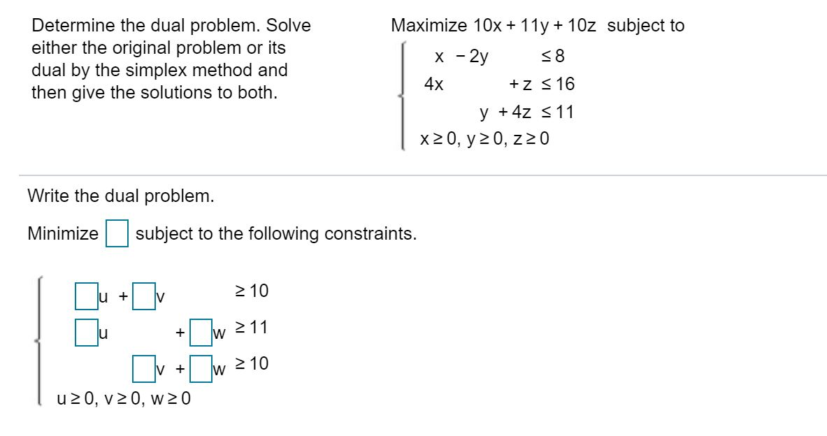 Solved Determine the dual problem. Solve either the original | Chegg.com