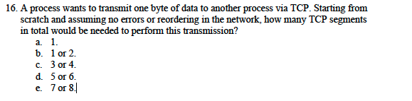 Solved 16. A process wants to transmit one byte of data to | Chegg.com
