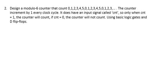 Solved 2. Design a modulo-6 counter that count | Chegg.com