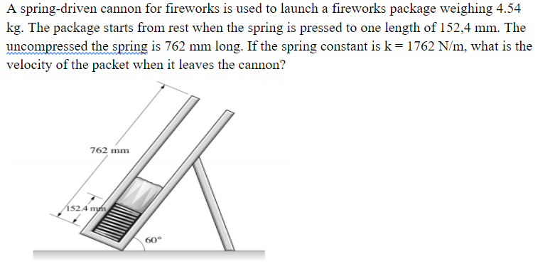 Solved A spring-driven cannon for fireworks is used to | Chegg.com